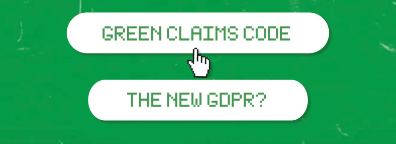 Is The New Green Claims Code The New GDPR? - Enviral